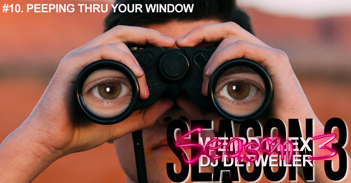 peeping through your window